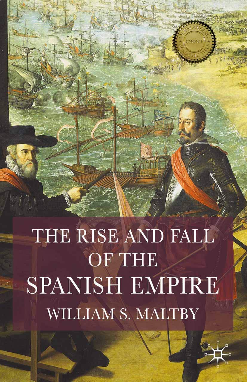 The Rise and Fall of the Spanish Empire: Maltby, William: 9781403917928 ...