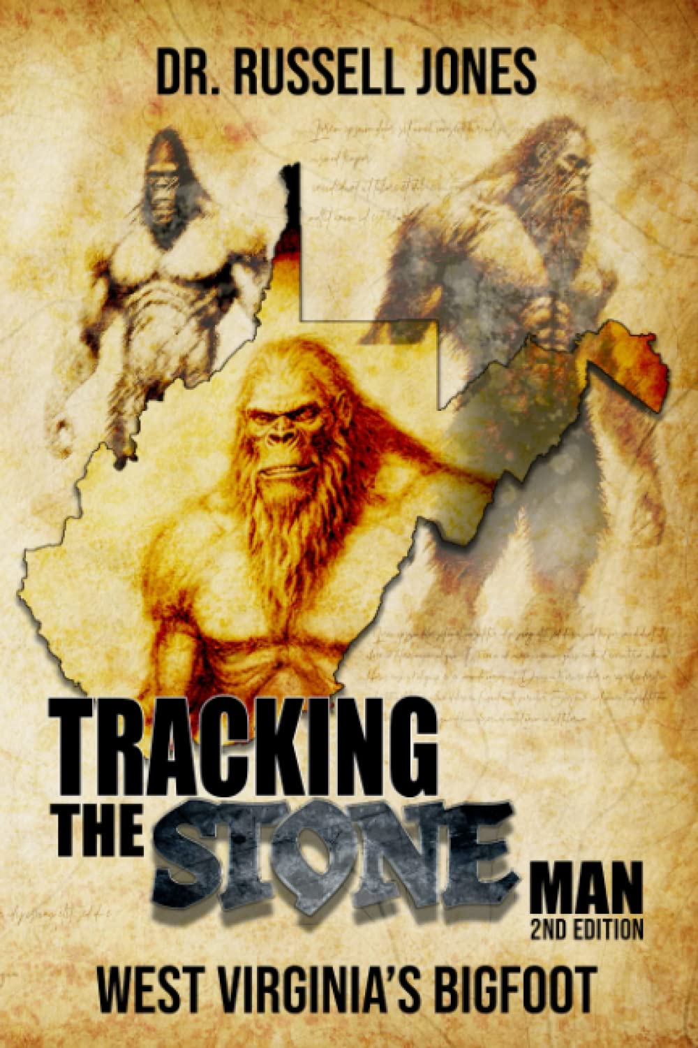 Tracking the Stone Man: West Virginia's Bigfoot : Jones, Dr Russell ...