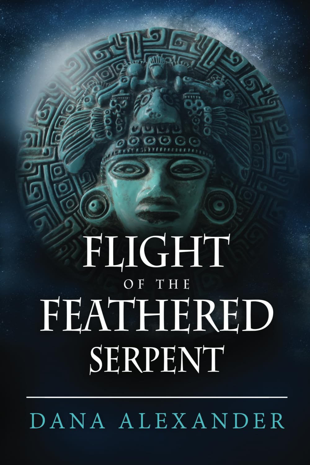 Flight of the Feathered Serpent: Volume 3 (The Three Keys): Alexander ...