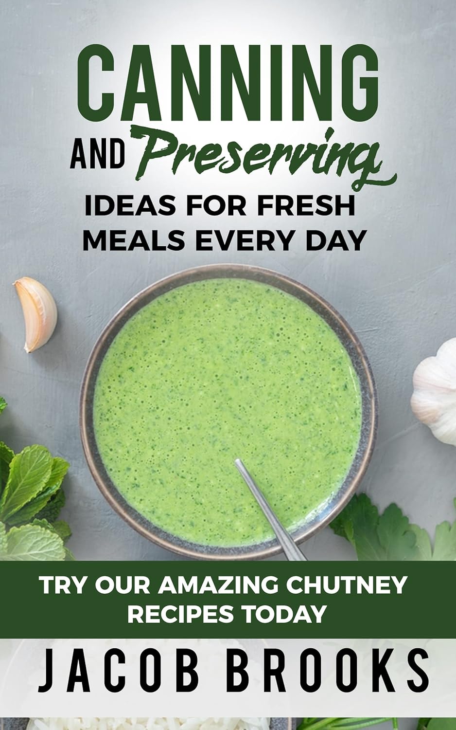 Amazon.com: Canning and Preserving Ideas for Fresh Meals Every Day: Try ...