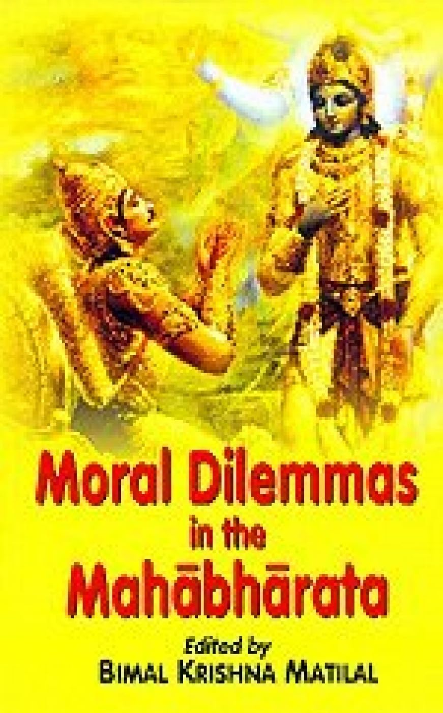 Moral Dilemmas in the Mahabharata: Bimal Krishna Matilal: 9788120806030 ...