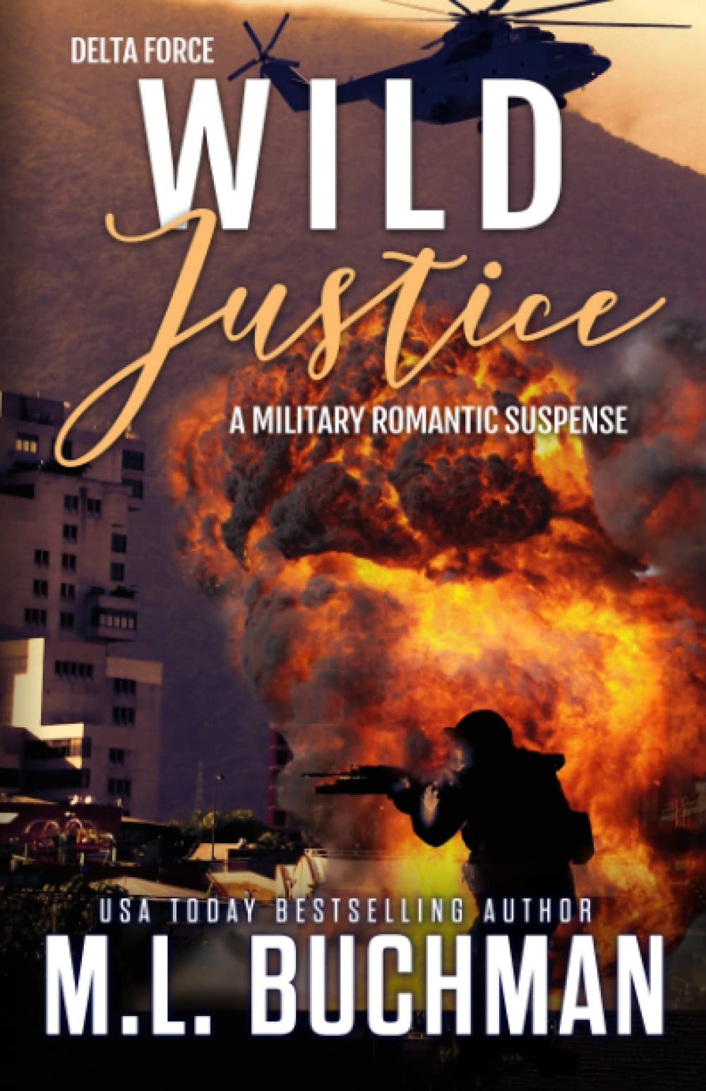Wild Justice (Delta Force): Buchman, M. L.: 9781945740299: Amazon.com ...