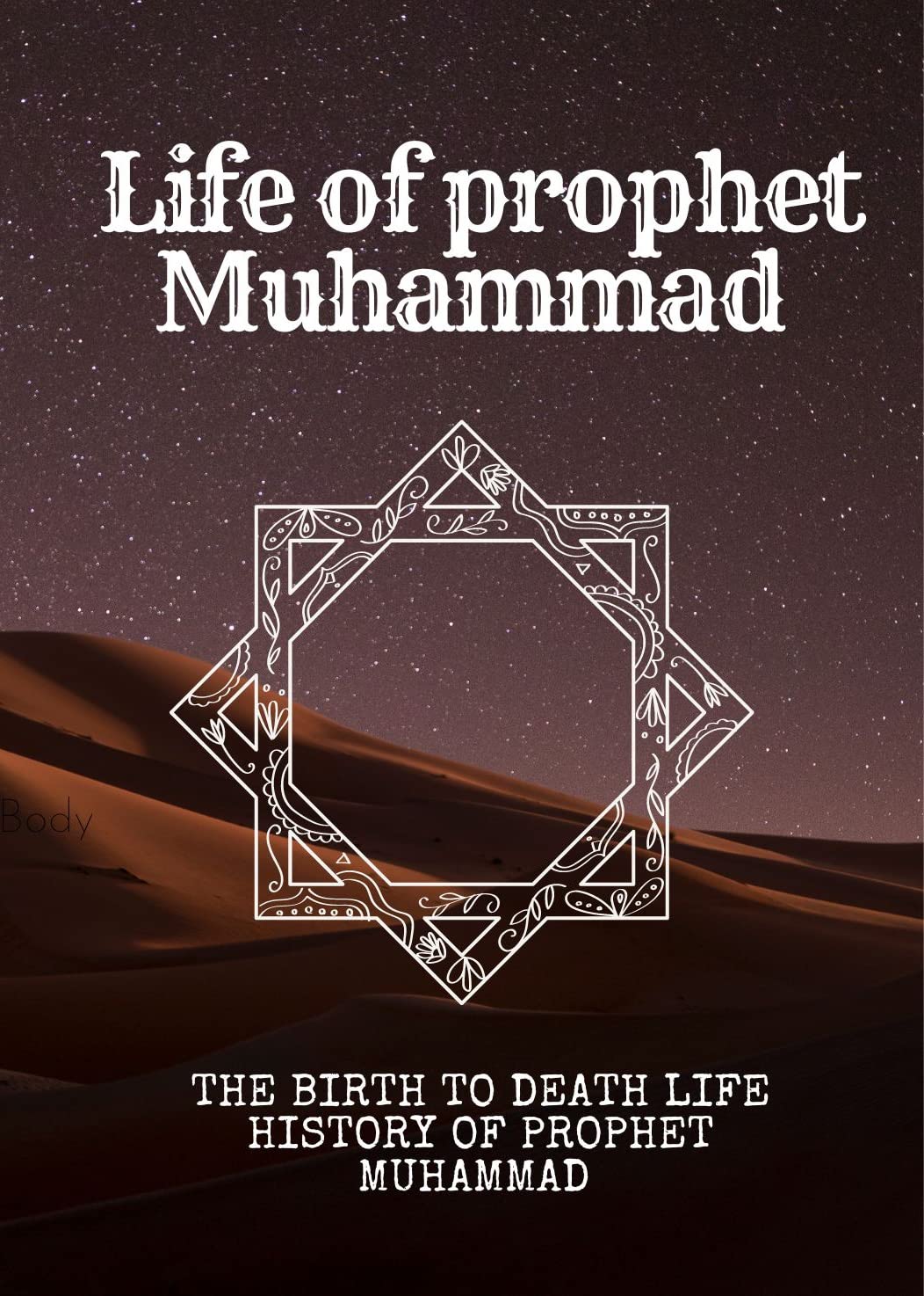 Amazon.com: LIFE OF PROPHET MUHAMMAD: The birth to death life history of prophet Muhammad eBook ...
