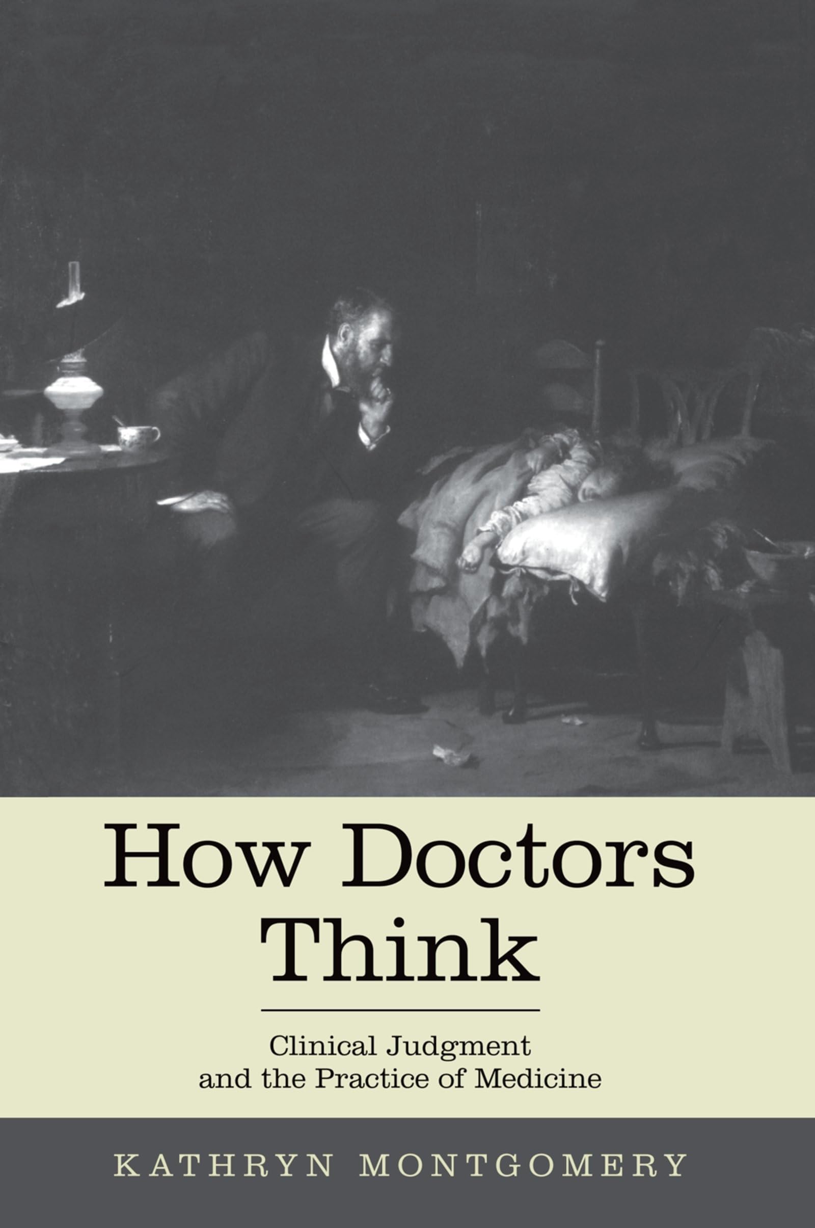 How Doctors Think: Clinical Judgment and the Practice of Medicine ...
