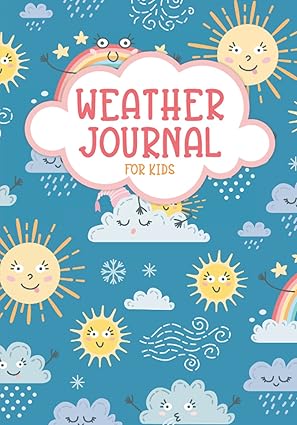 Weather Journal for Kids: A Fun Daily Weather Tracking Book with ...