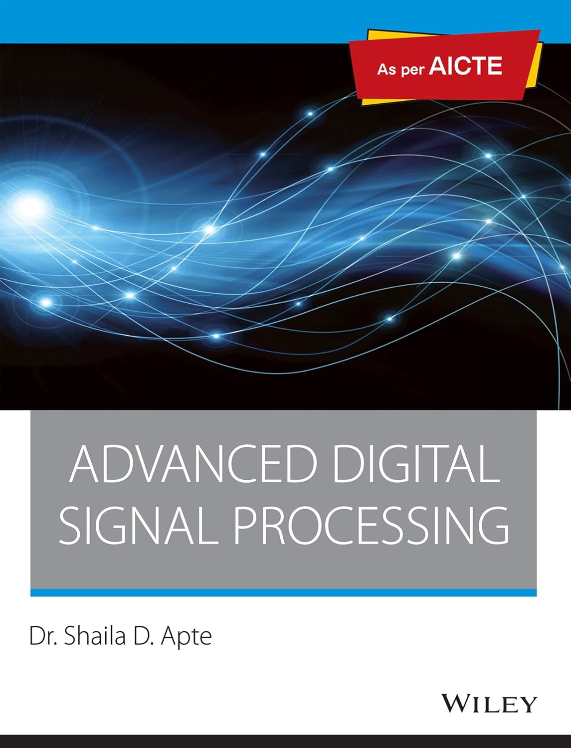 Advanced Digital Signal Processing: As per AICTE, w/cd: Shaila D. Apte ...