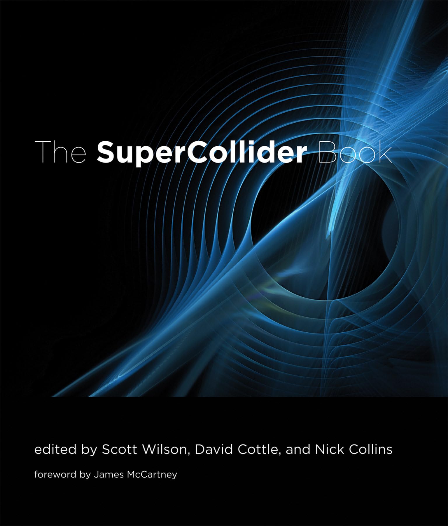 The SuperCollider Book (Mit Press): Wilson, Scott, Cottle, David ...