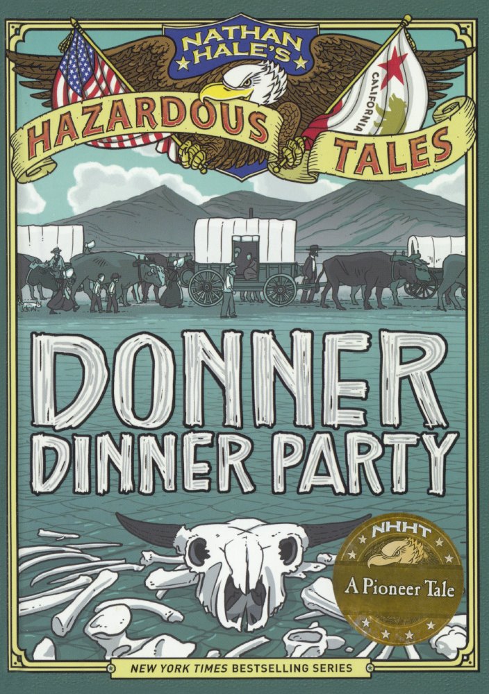 Donner Dinner Party (Hazardous Tales): Hale, Nathan: 9780606401982 ...
