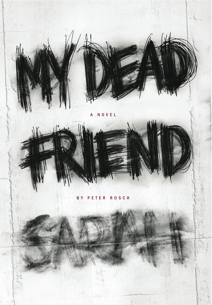 Amazon.com: My Dead Friend Sarah: A Novel eBook : Rosch, Peter: Kindle ...