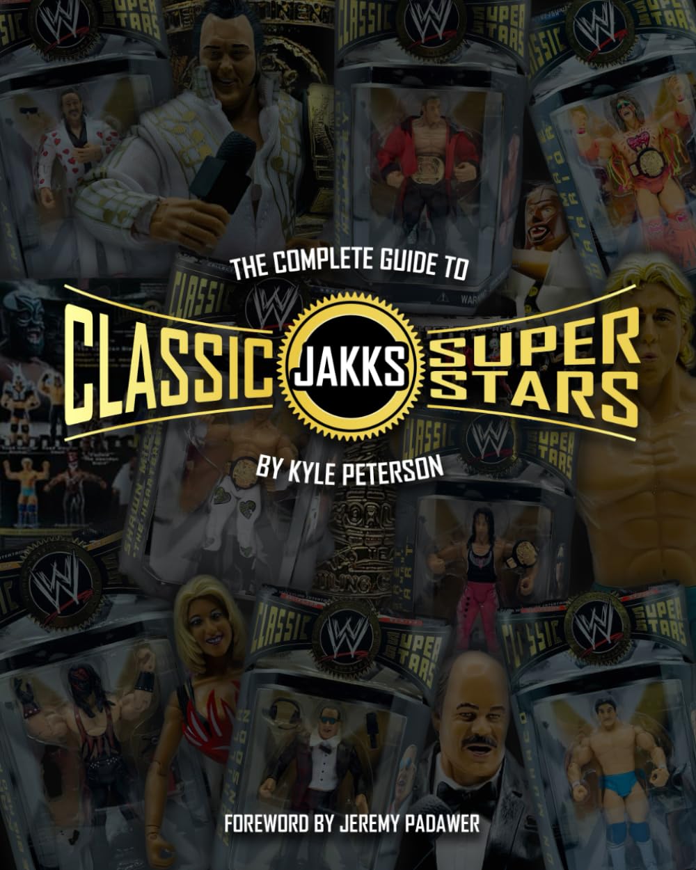 The Complete Guide to Jakks Classic Superstars: Peterson, Kyle ...
