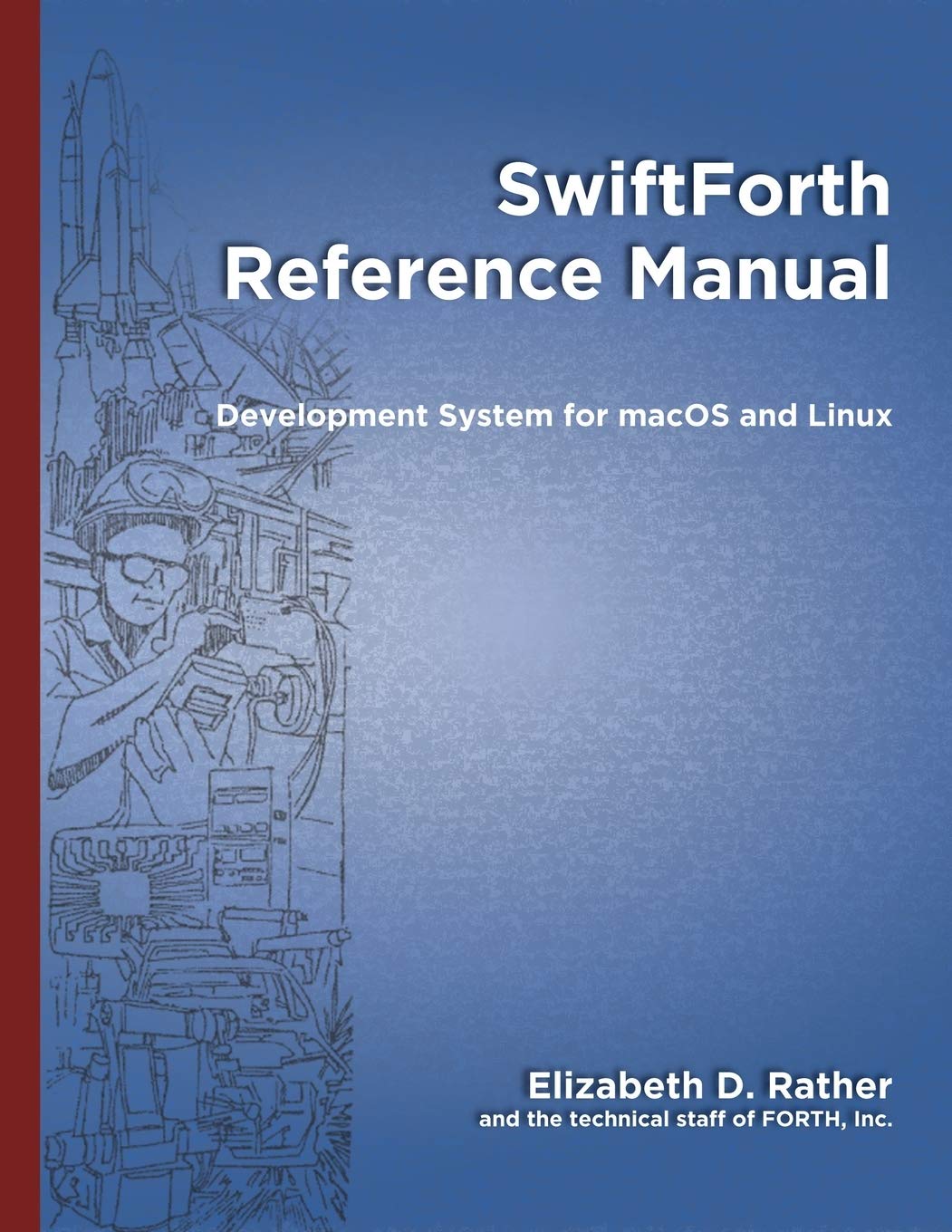SwiftForth Reference Manual: Development System for macOS and Linux ...