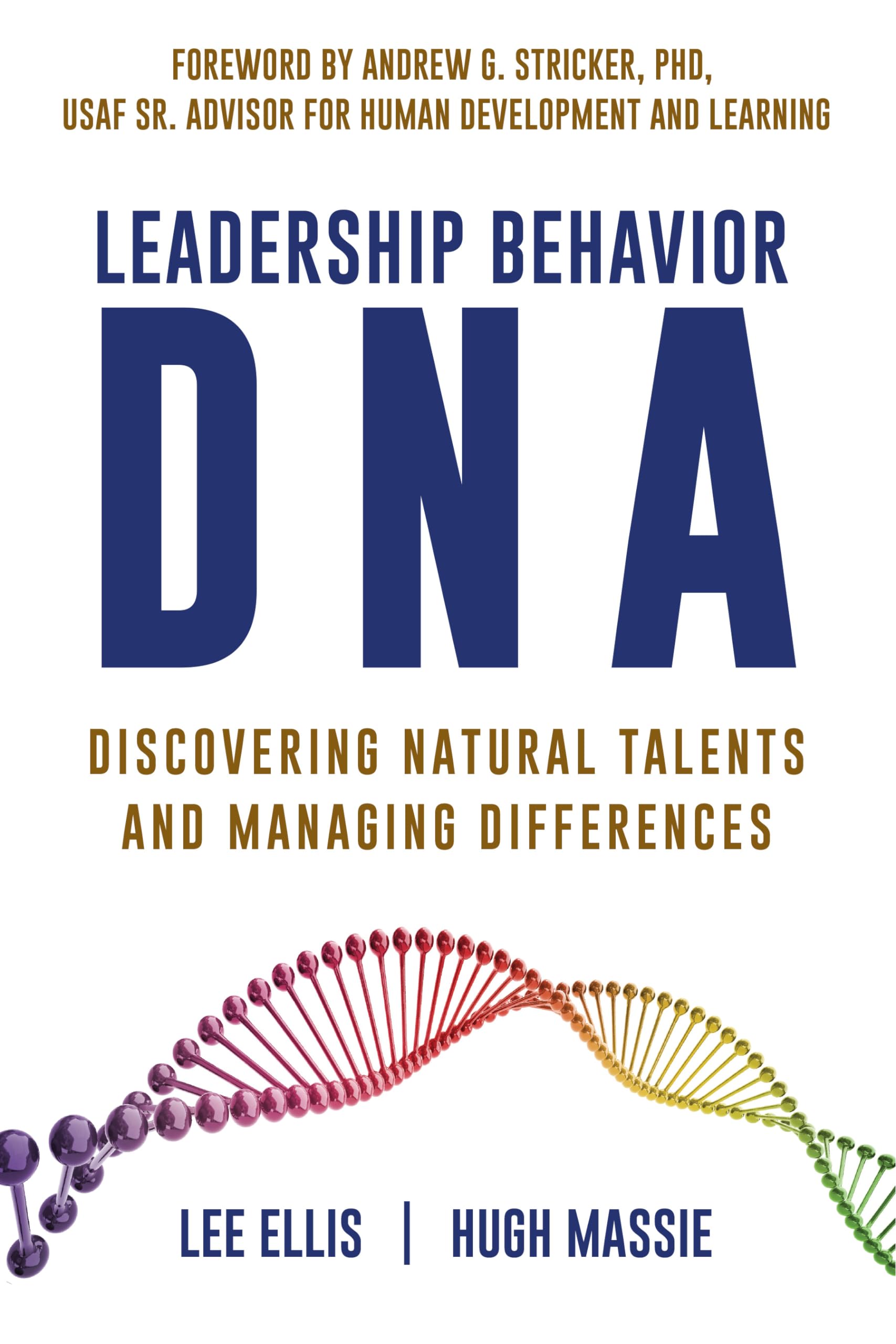 Leadership Behavior DNA: Discovering Natural Talents and Managing ...