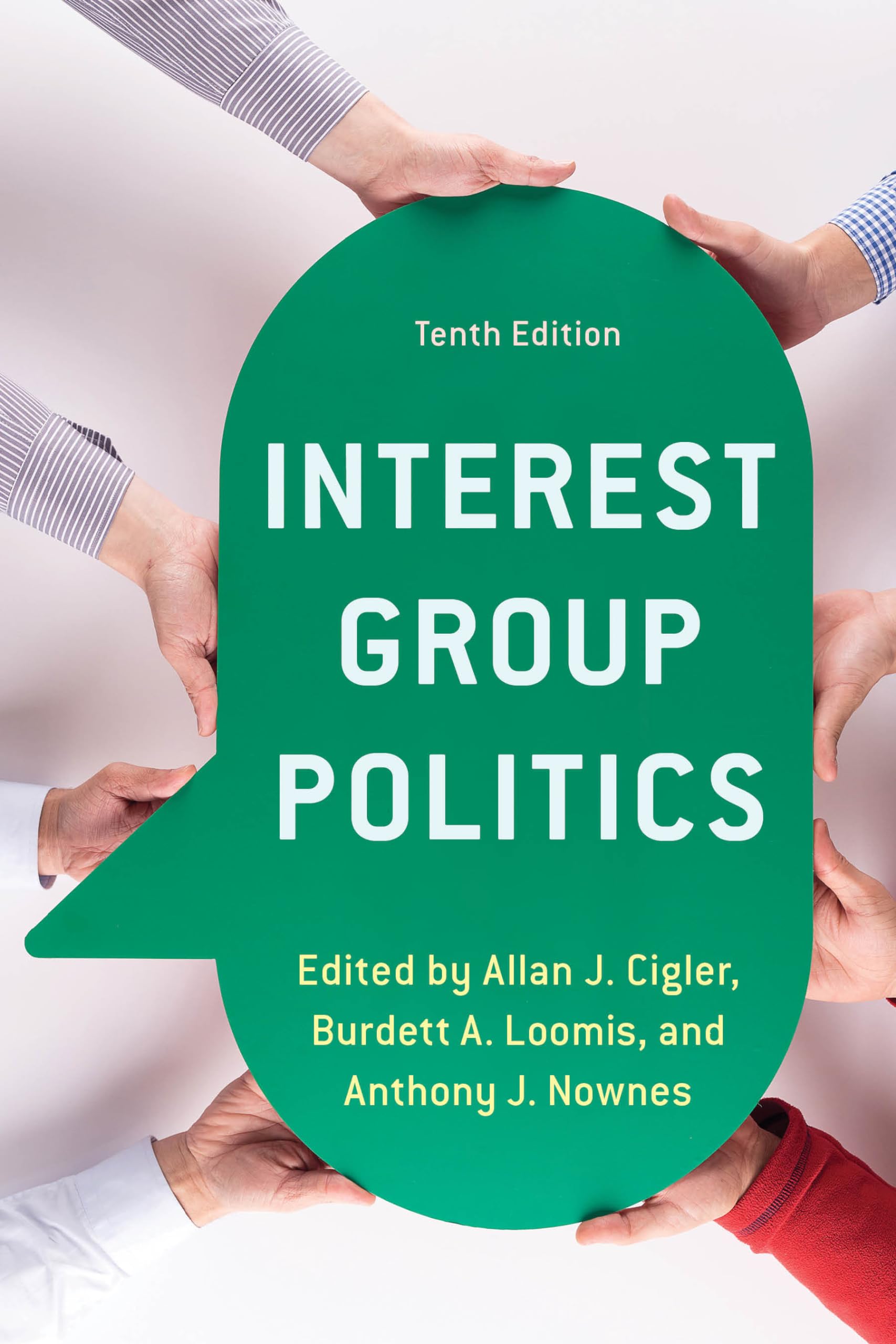 Interest Group Politics: Cigler, Allan J., Loomis, Burdett A., Nownes ...
