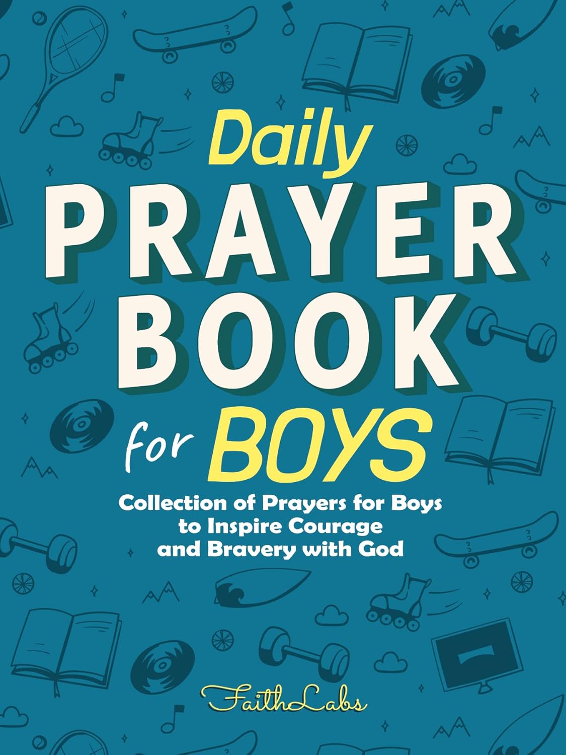Daily Prayer Book for Boys: Collection of Prayers for Boys to Inspire ...