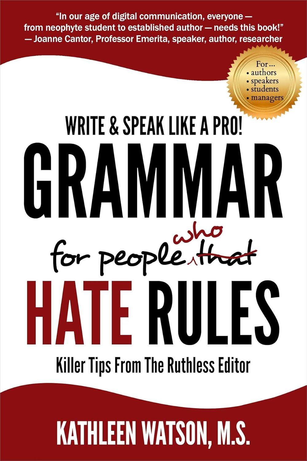 Grammar for People Who Hate Rules: Killer Tips From The Ruthless Editor ...