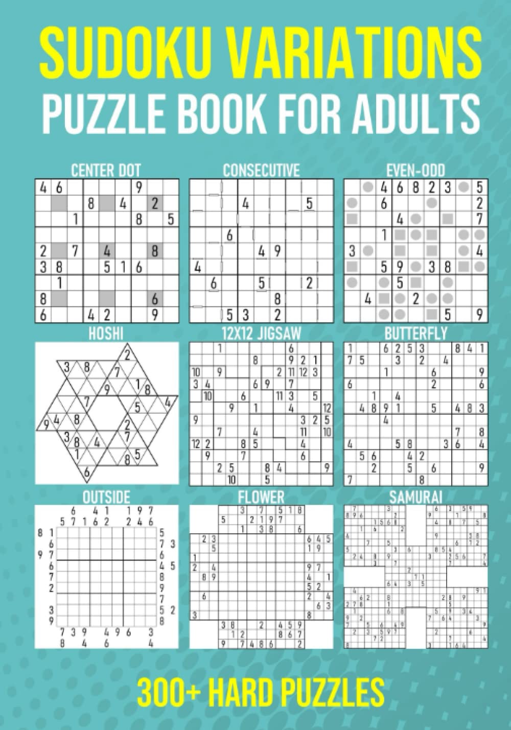 Sudoku Variations Puzzle Book for Adults - 300+ Hard Puzzles: Center ...