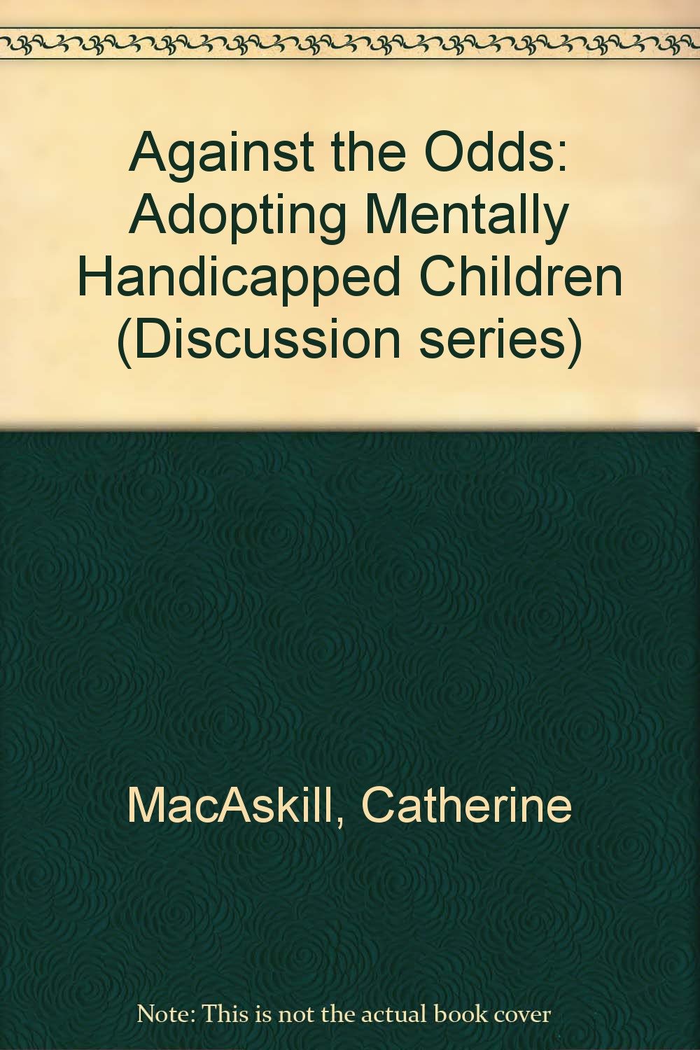Amazon.co.jp: Against the Odds: Adopting Mentally Handicapped Children ...