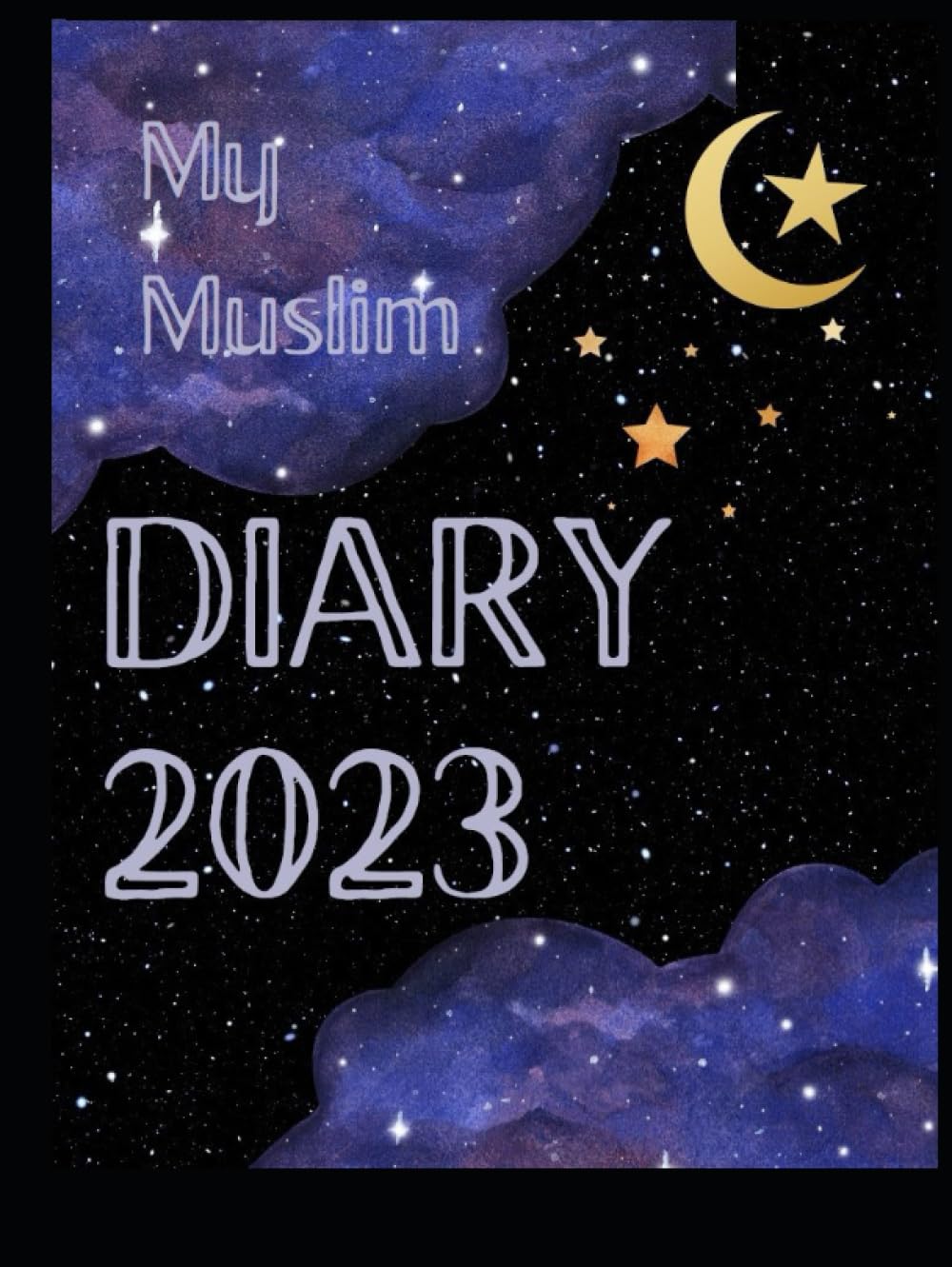 Diary 2023 for Muslims: Track your daily Prayers: Idrees, Mr Ubayd ...