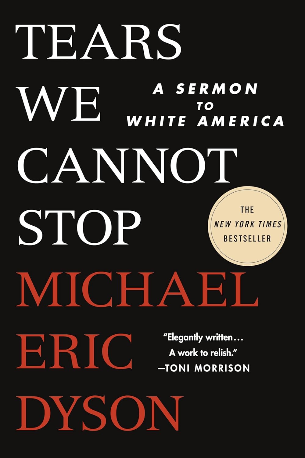 Tears We Cannot Stop: Dyson, Michael Eric: 9781250776679: Amazon.com: Books