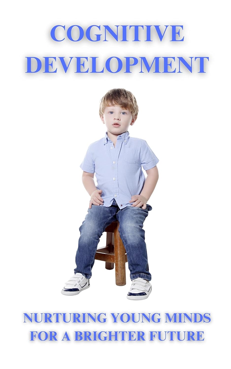 Amazon.com: Cognitive Development: Nurturing Young Minds for a Better ...