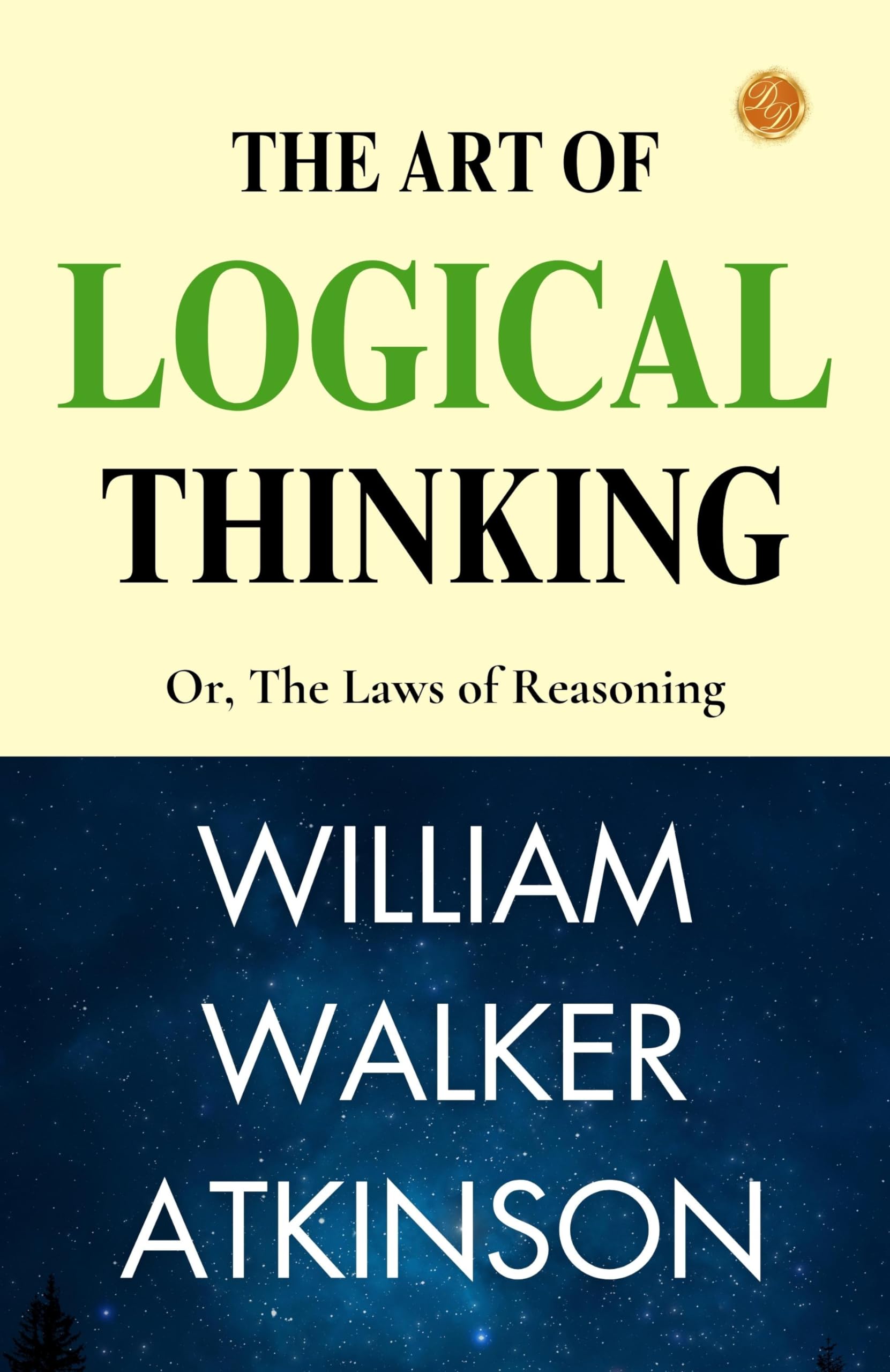 Buy The Art of Logical Thinking; Or, The Laws of Reasoning: Logical ...