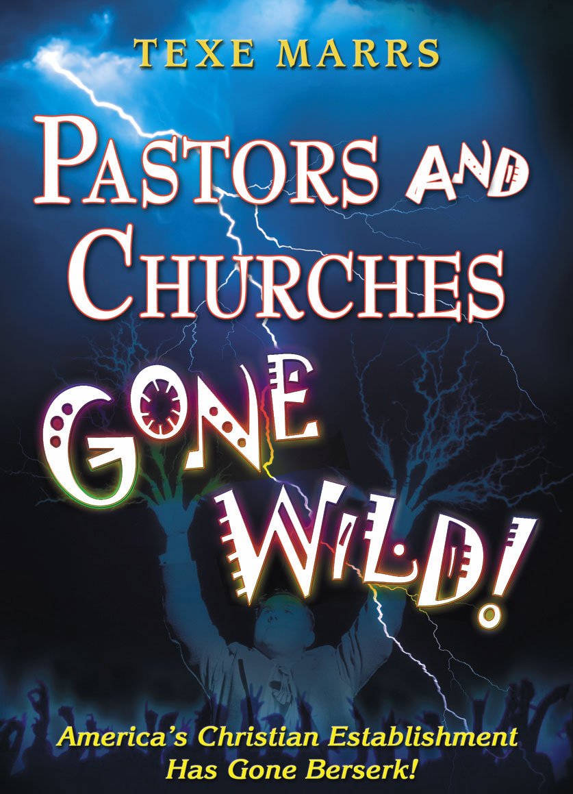 Pastors and Churches Gone Wild!: Texe Marrs: 9781930004955: Amazon.com ...