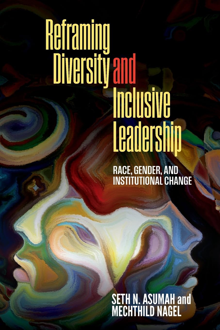 Reframing Diversity and Inclusive Leadership: Race, Gender and ...