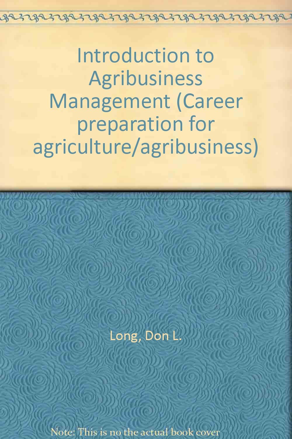 Introduction to Agribusiness Management: Long, Don L.: 9780070386655 ...