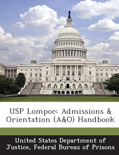 USP Lompoc: Admissions & Orientation (A&O) Handbook: United States ...