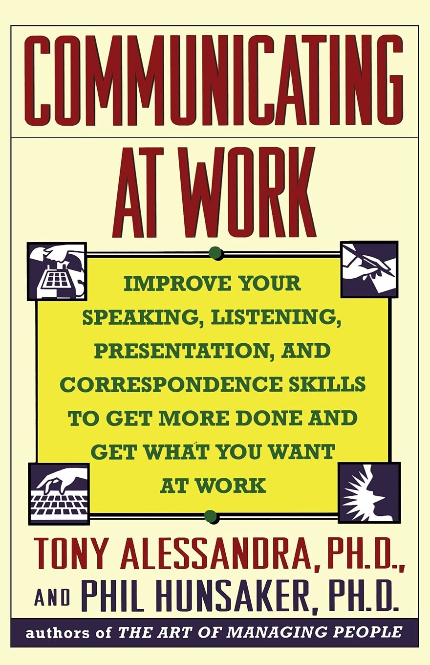 Communicating at Work: Alessandra, Tony: 9780671788551: Amazon.com: Books