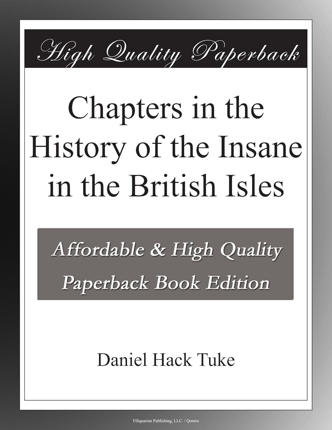 Chapters in the History of the Insane in the British Isles: Tuke ...