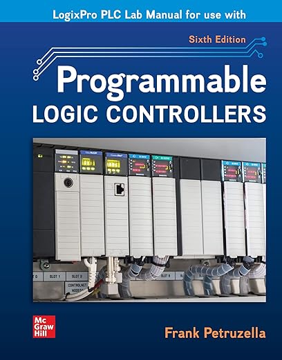 LogixPro PLC Lab Manual for Programmable Logic Controllers, Petruzella ...