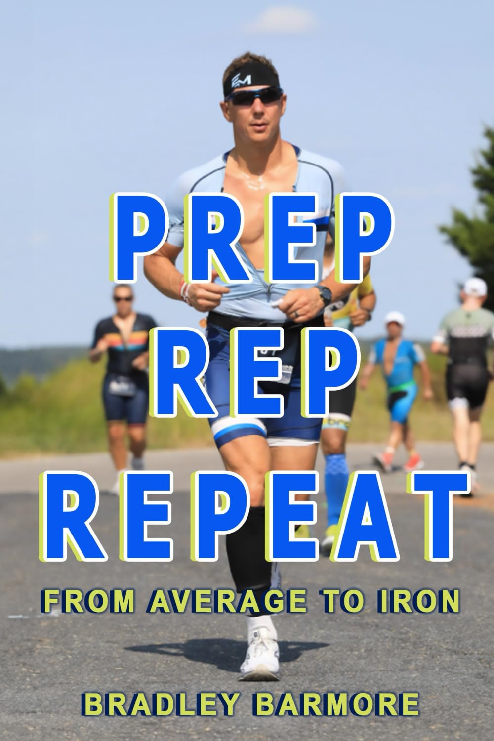Prep Rep Repeat: Barmore, Bradley: 9781630620646: Amazon.com: Books