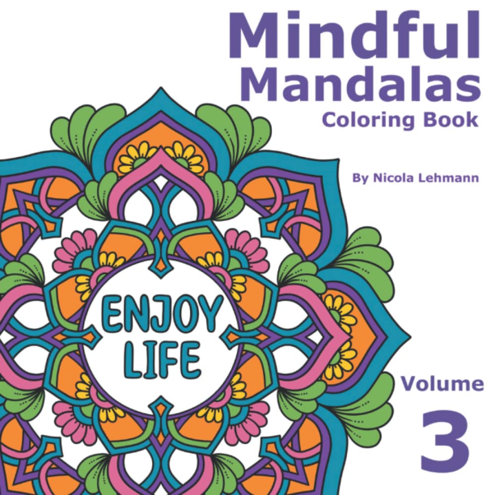 Mindful Mandalas Volume 3: A coloring book of 40 hand drawn Mandalas ...