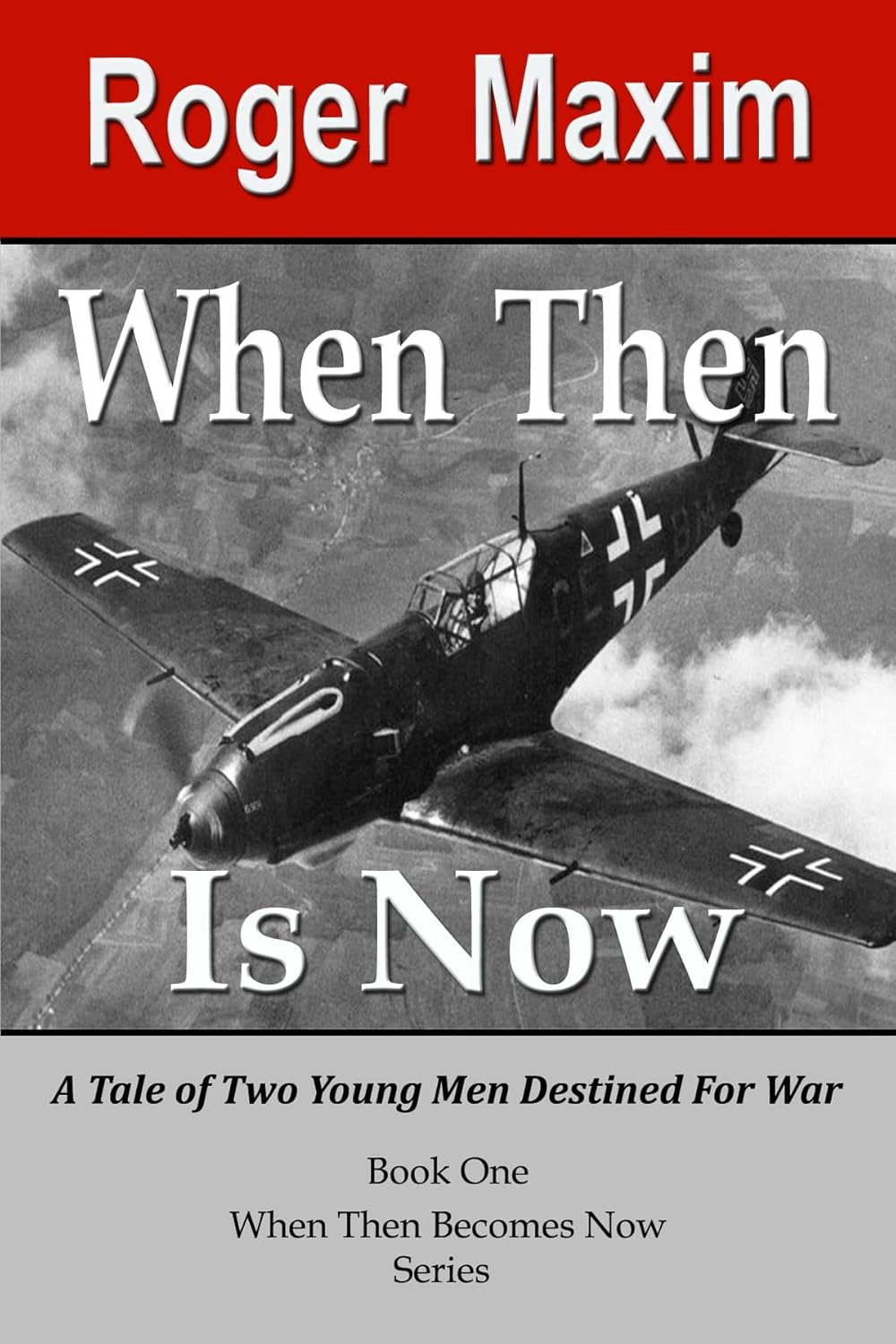 Amazon.com: When Then Is Now: A Tale of Two Young Men Destined For War ...