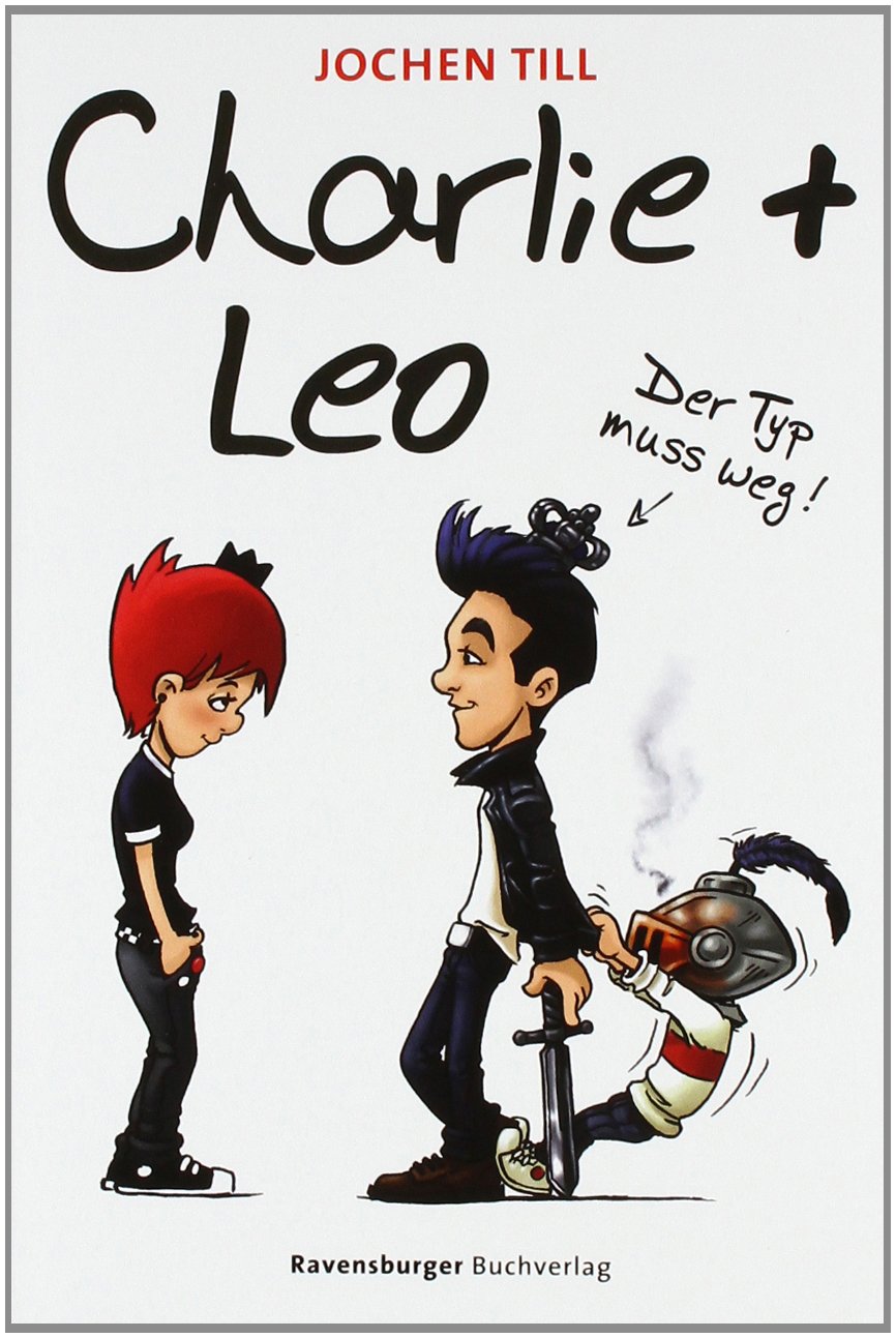 Charlie + Leo. Der Typ muss weg! (Ravensburger Taschenbücher) : Till ...