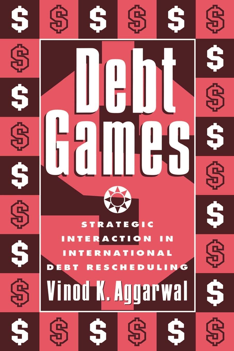 Amazon.com: Debt Games: Strategic Interaction in International Debt ...
