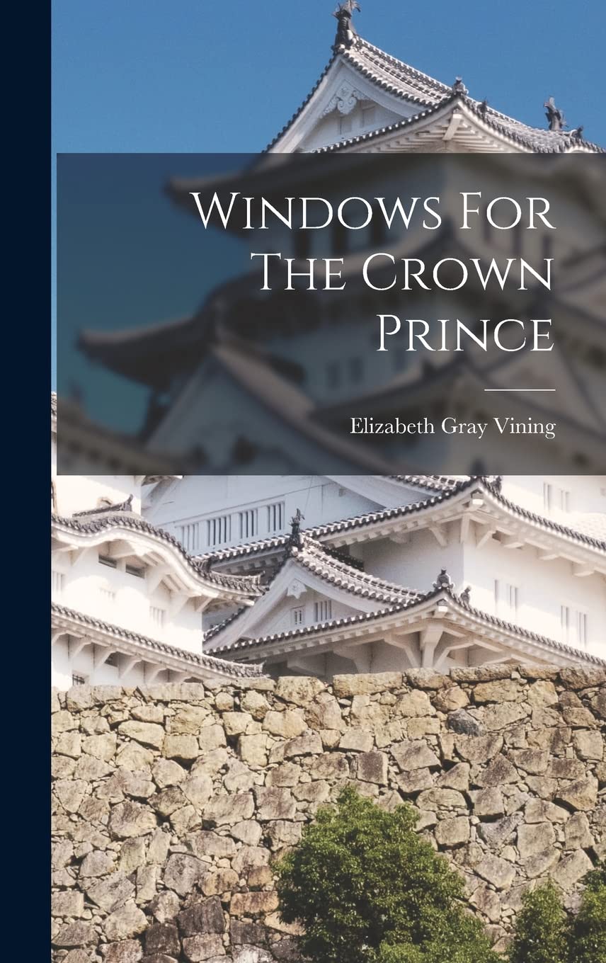Windows For The Crown Prince: Vining, Elizabeth Gray: 9781015399679 ...