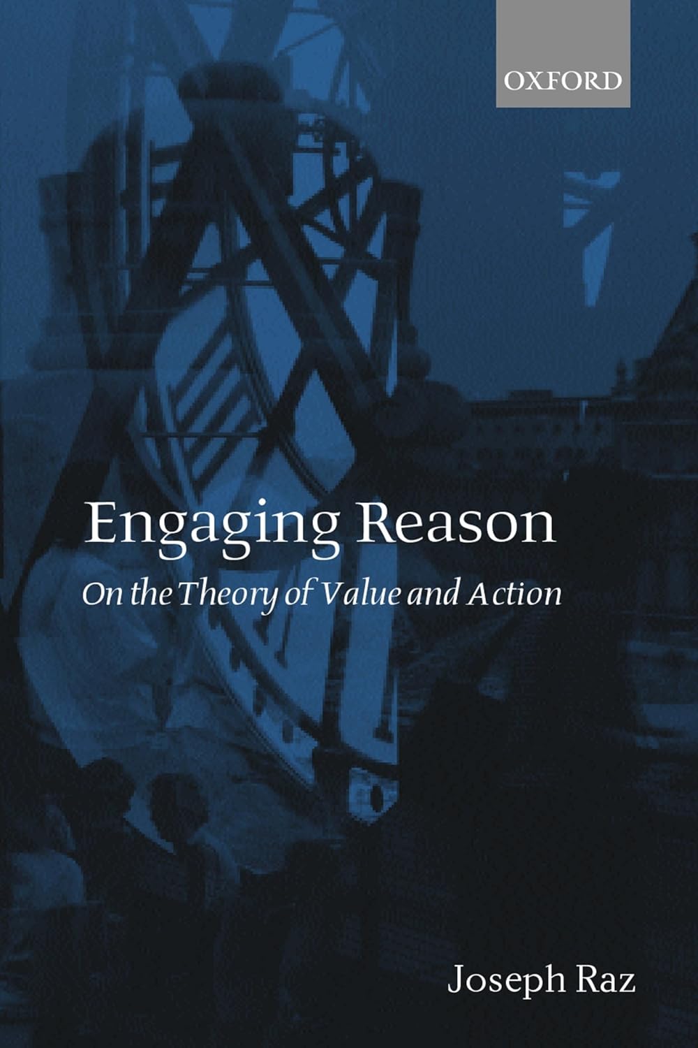 RAZ:ENGAGING REASON:ON THEORY OF VALUE & ACTION PAPER: On the Theory of ...