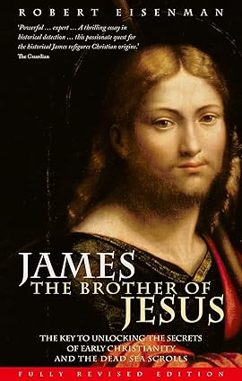 James the Brother of Jesus: Amazon.co.uk: Robert Eisenman ...