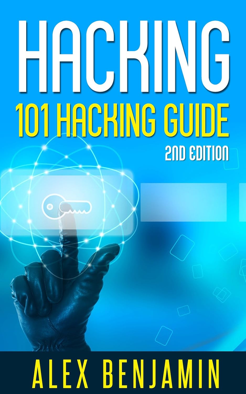 Hacking: 101 Hacking Guide: Computer Hacking, 2nd edition (Tech Geek ...
