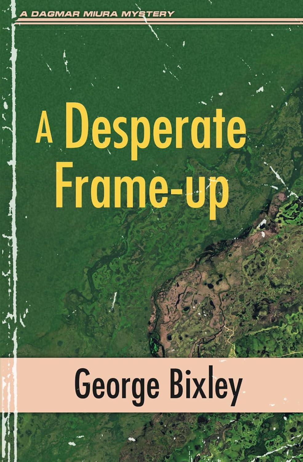 A Desperate Frame-up (The Slater Ibanez Books): Bixley, George ...