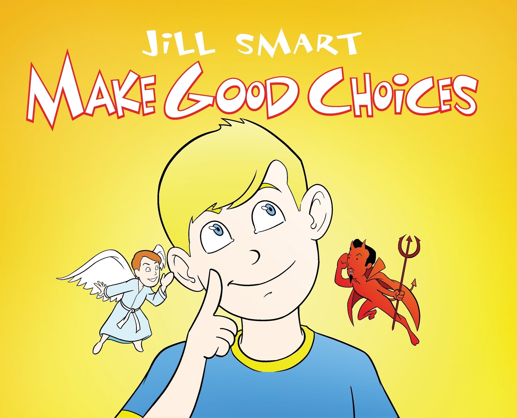 Make Good Choices: Jill Smart: 9781480943490: Amazon.com: Books