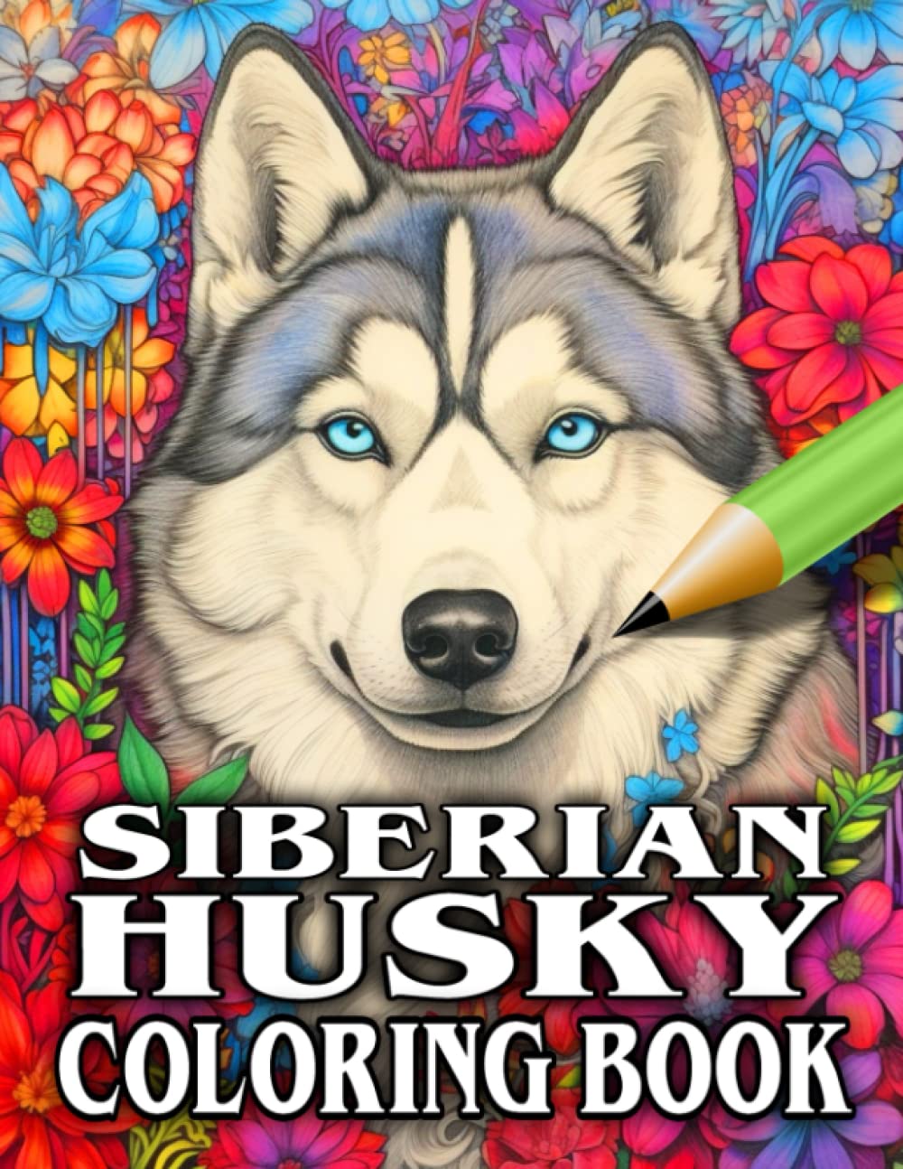 Siberian Husky Coloring Book: Relax & Unwind with this Gorgeous ...