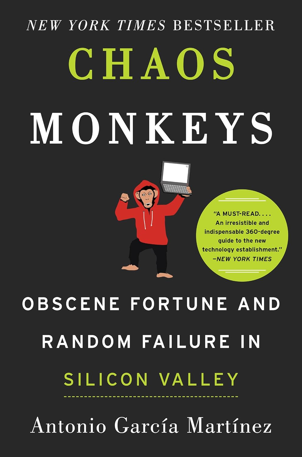 Chaos Monkeys: Obscene Fortune and Random Failure in Silicon Valley ...