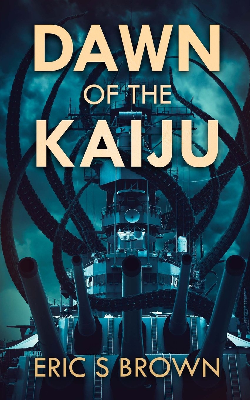 Dawn Of The Kaiju: Brown, Eric S.: 9781925342314: Amazon.com: Books