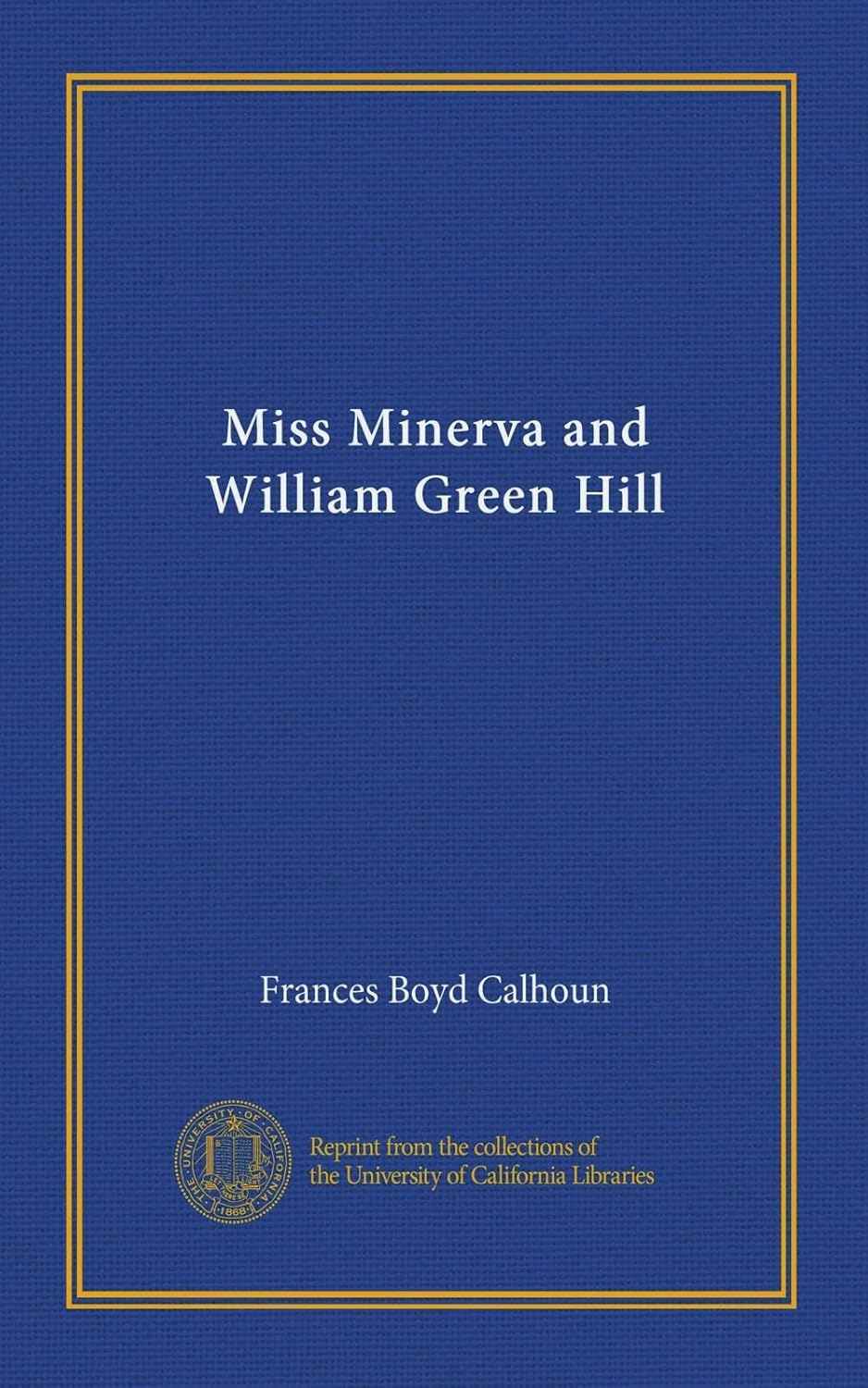 Miss Minerva and William Green Hill: Calhoun, Frances Boyd: Amazon.com ...