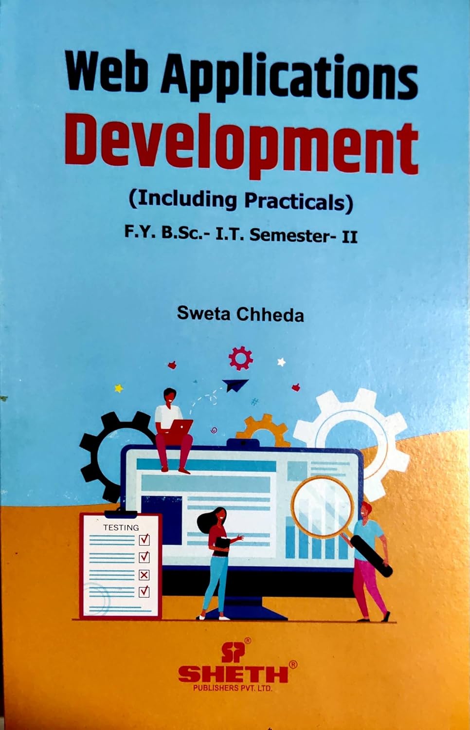 Buy 13|WEB APPLICATION DEVELOPMENT|F.Y.B.Sc.-I.T.|SEMESTER-II Book Online at Low Prices in India ...