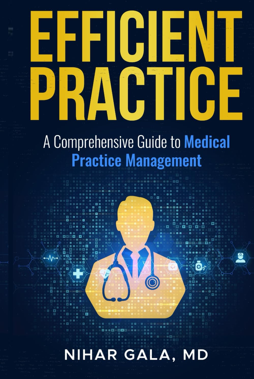 Efficient Practice: A Comprehensive Guide to Medical Practice ...