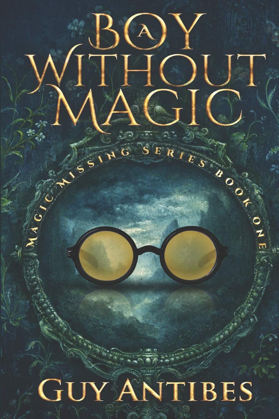 A Boy Without Magic (Magic Missing): Antibes, Guy: 9781721893874 ...